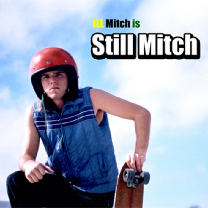 Still Mitch | ILL Mitch