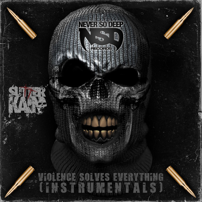 Violence Solves Everything (The Instrumentals) | Sutter Kain