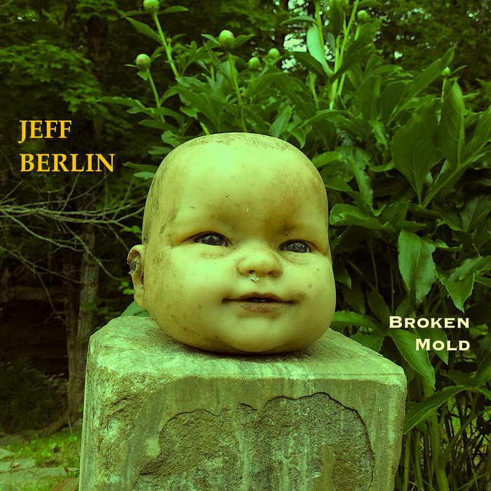 Broken Mold EP | Jeff Berlin