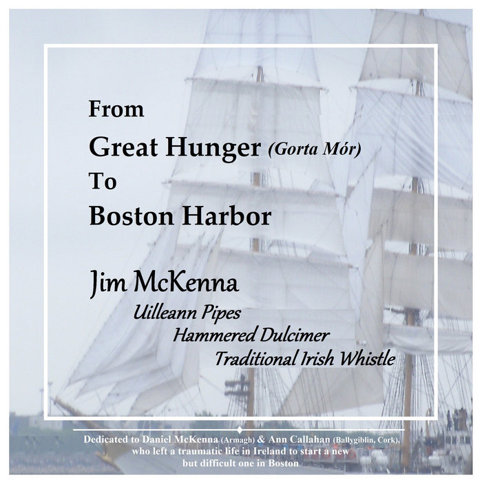 From Great Hunger To Boston Harbor | Jim McKenna Music | Jim McKenna