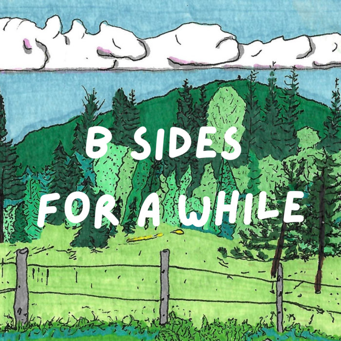 B sides for a while | Danny Freund | danny freund