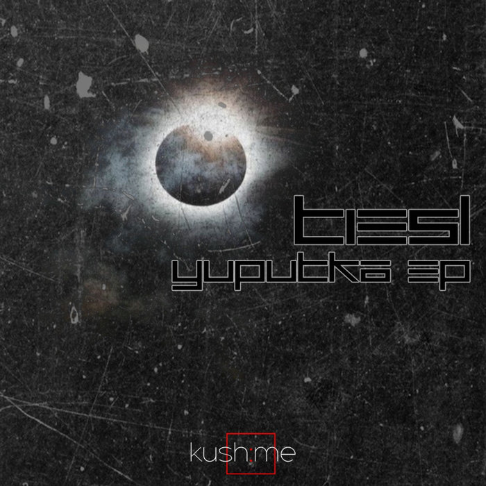 [KUSH011] Tiesl - Yuputka EP | Kush:me