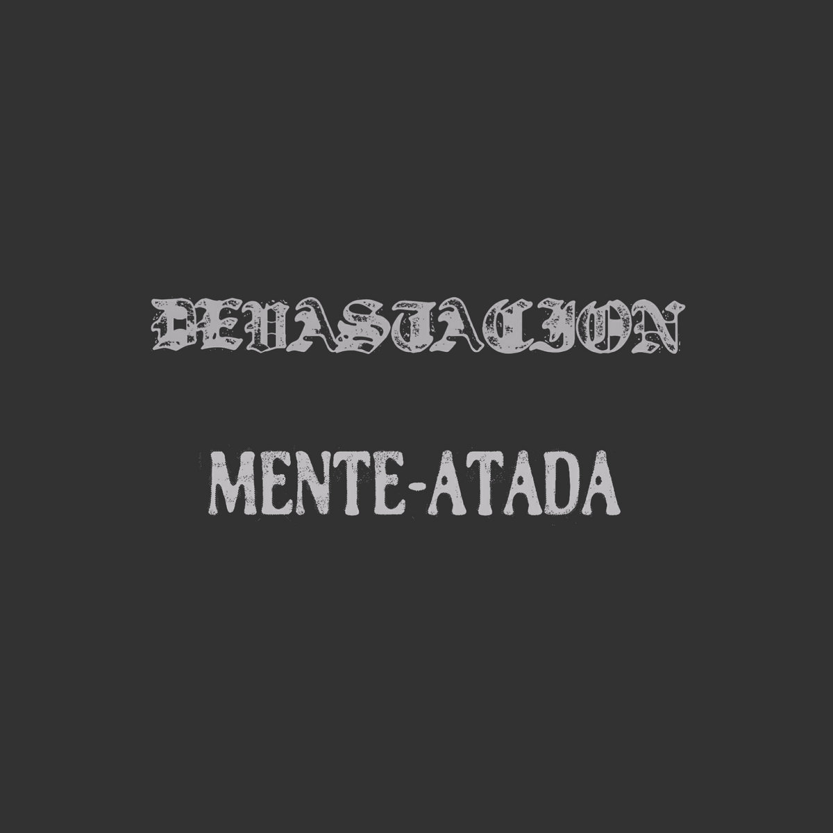 Mente Devastada | Devastación/Mente-Atada | Mente-Atada