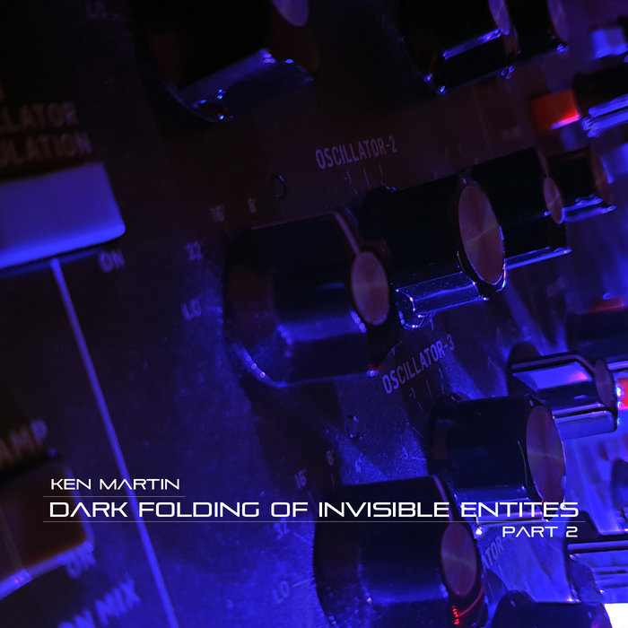 Dark Folding of Invisible Entities (Part 2) | Ken Martin