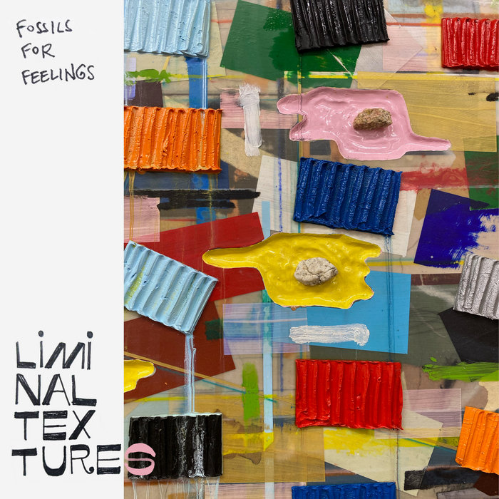 Liminal Textures | Fossils For Feelings