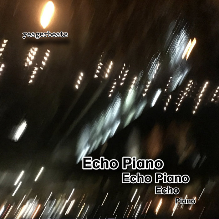 Echo Piano | Steve Yeager | steve yeager