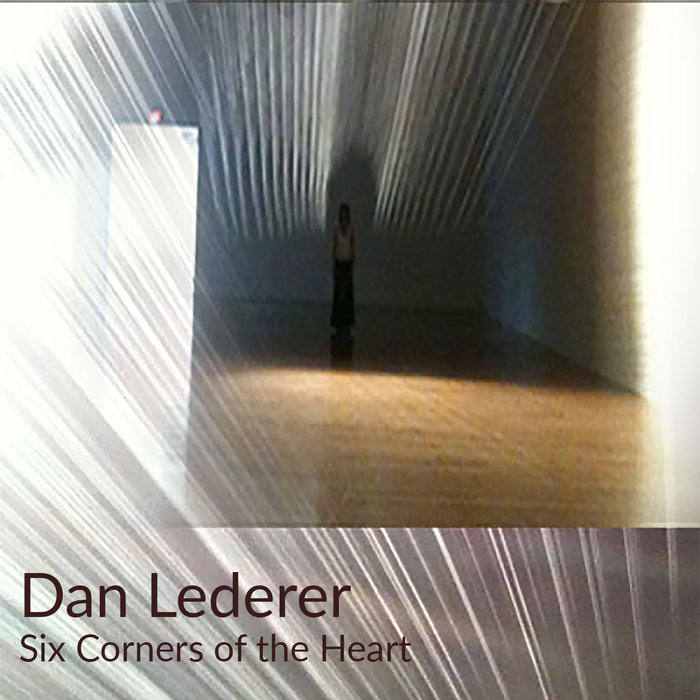 Six Corners of the Heart | Dan Lederer