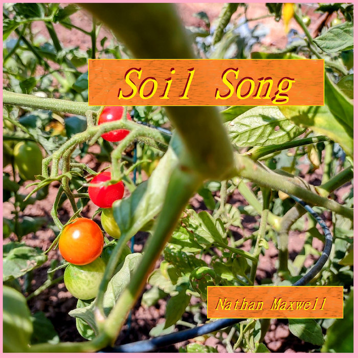 Soil Song | Nathan Maxwell