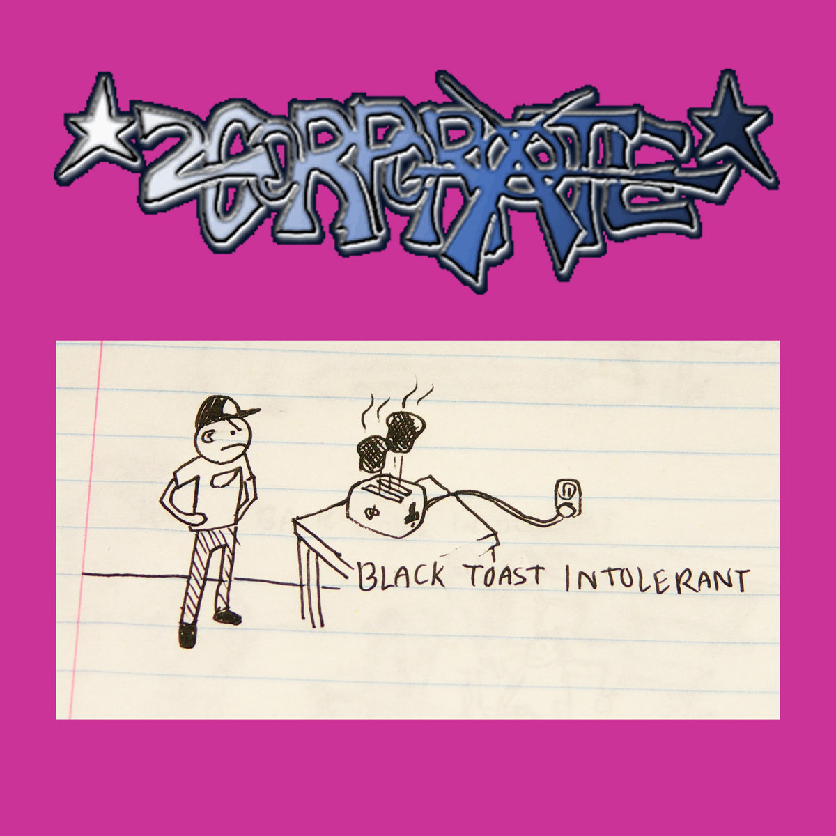 Black Toast Intolerant | 2Corporate | Voted Best Records