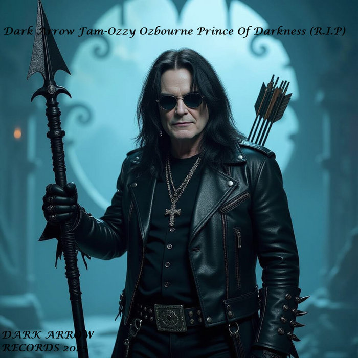 Dark Arrow Fam-Ozzy Ozbourne Prince Of Darkness (R.I.P) | Dark Arrow ...