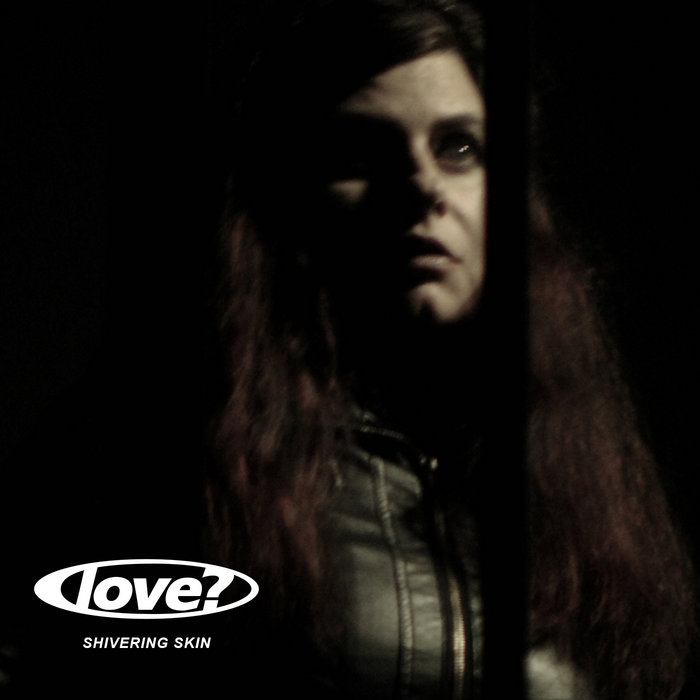 Shivering Skin - Remaster 2021 | Love?