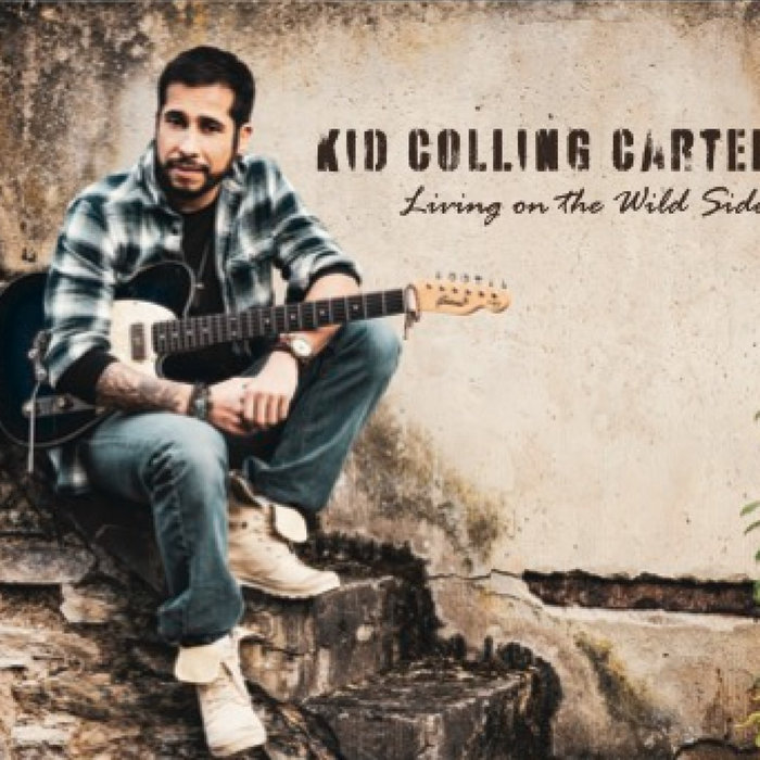Kid Colling Cartel - Living On The Wild Side | Kid Colling Cartel ...