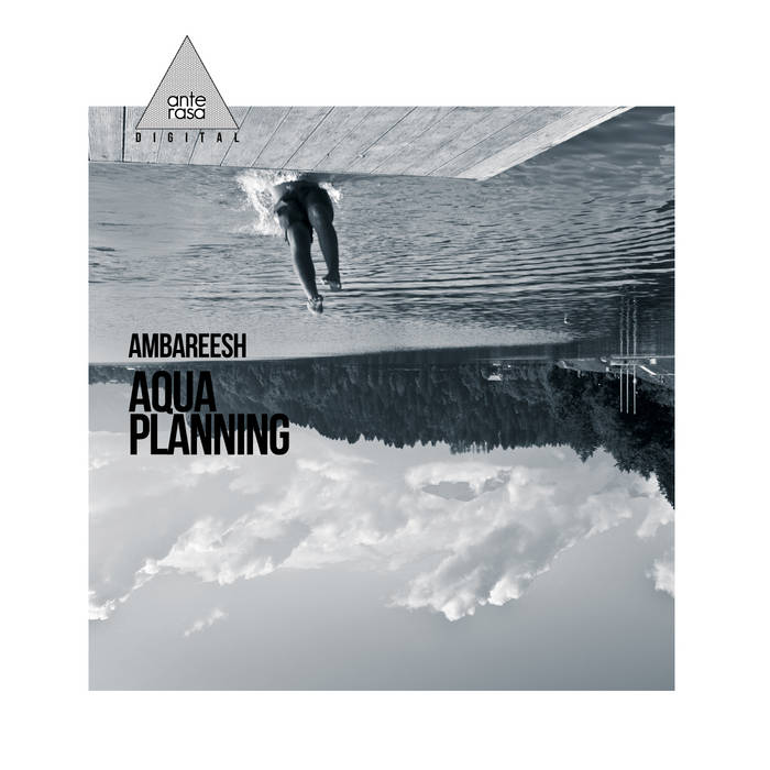 ANTE01 - Ambareesh - Aqua Planning | Ambareesh | ante-rasa