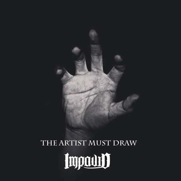 Impavid | The Artist Must Draw