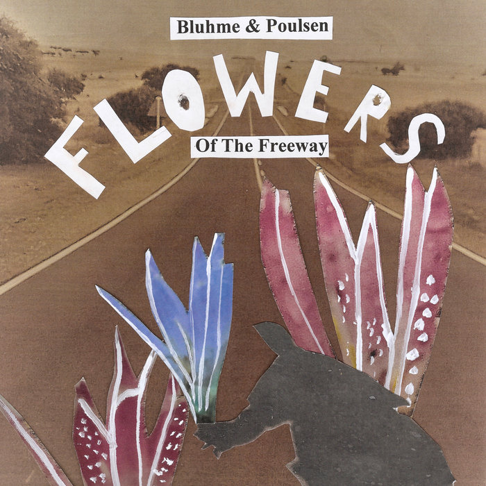 Flowers Of The Freeway | Bluhme & Poulsen