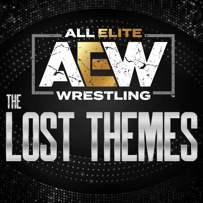 AEW- The Lost Themes | All Elite Wrestling