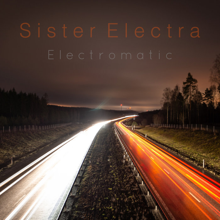 Electromatic | Sister Electra