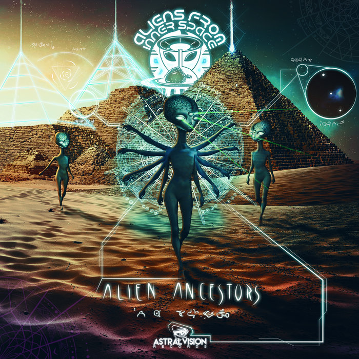 Alien Ancestors | Aliens Froms Inner Space | AstralVision Records