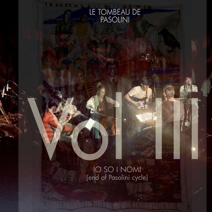 TOMBEAU de PASOLINI Vol III - PREMIERE - Nemø ensemble & Kevin ...
