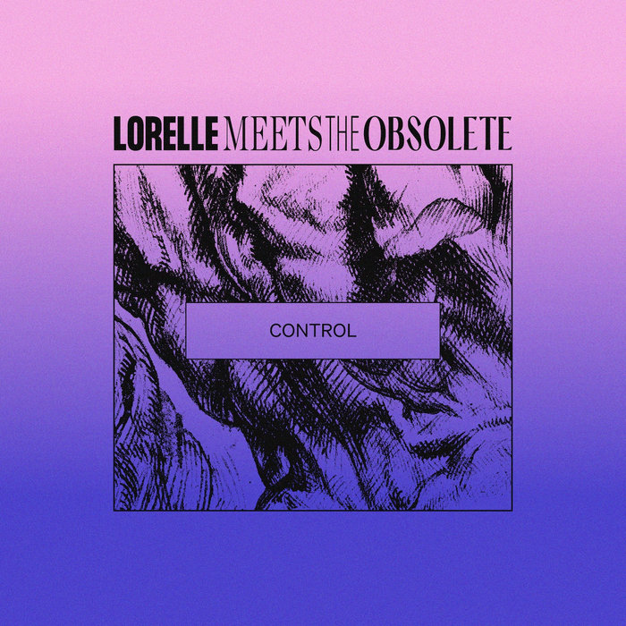 Control | Lorelle Meets The Obsolete