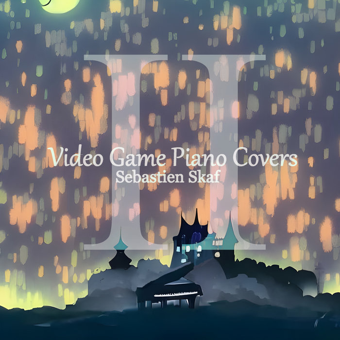 Video Game Piano Covers II | Sebastien Skaf