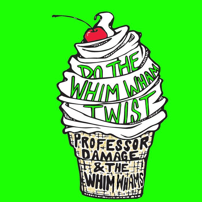 Do The Whim Wham Twist | Professor Damage and The Whim Whams ...