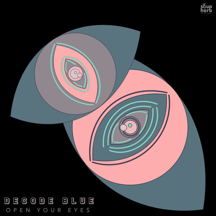 SH208 Decode Blue - Open your Eyes EP | Decode Blue | Soupherb Records