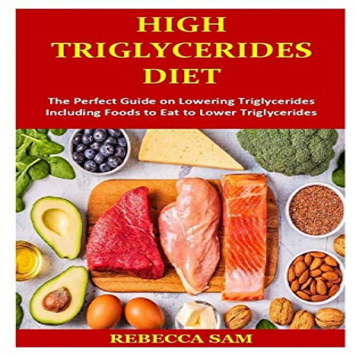 ACCESS PDF EBOOK EPUB KINDLE HIGH TRIGLYCERIDES DIET: The Perfect Guide ...