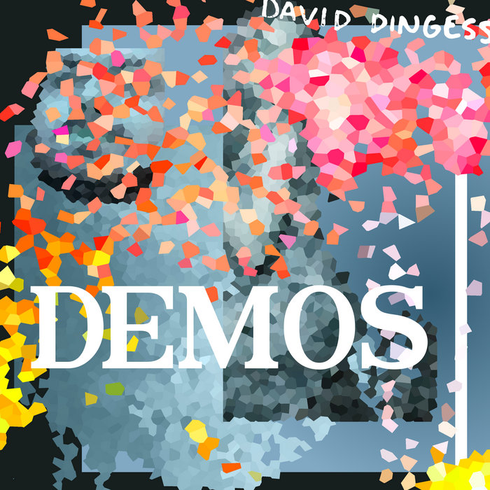 Demos | David Dingess