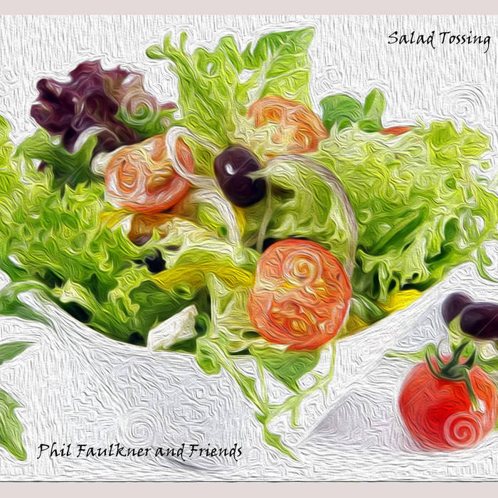 Salad Tossing | Phil Faulkner