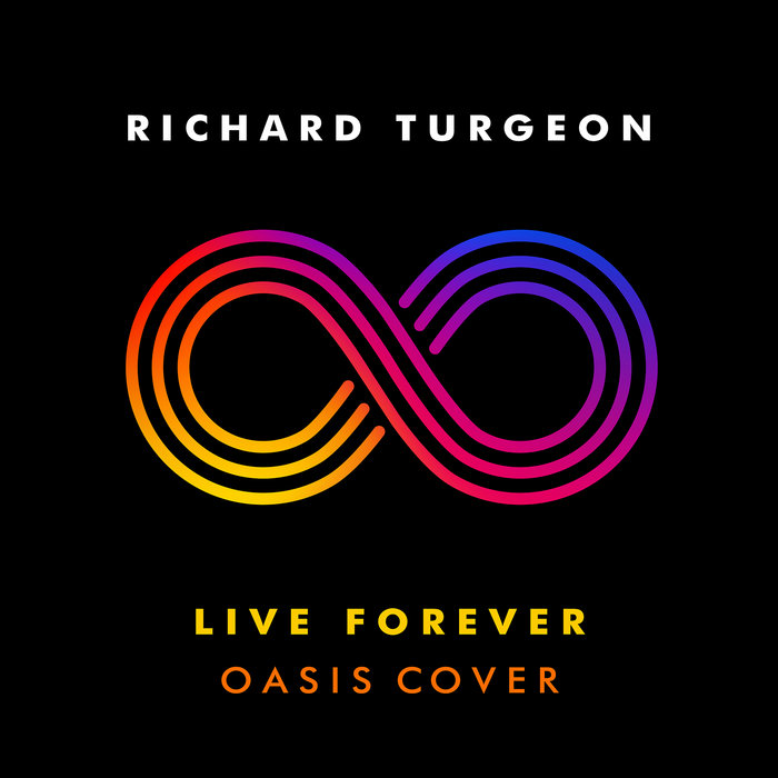 Live Forever (Oasis cover) | Richard Turgeon