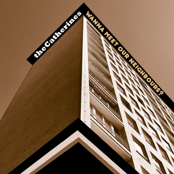 Wanna Meet Our Neighbours? (Album) | theCatherines