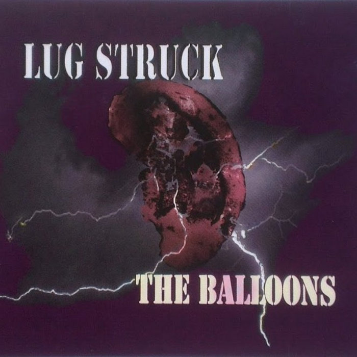 Lug Struck | The Balloons