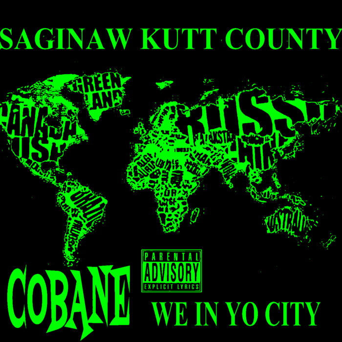 SAGINAW KUTT COUNTY | COBANE | GHETTO MACK