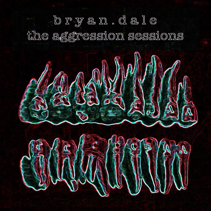 the aggression sessions | bryan dale