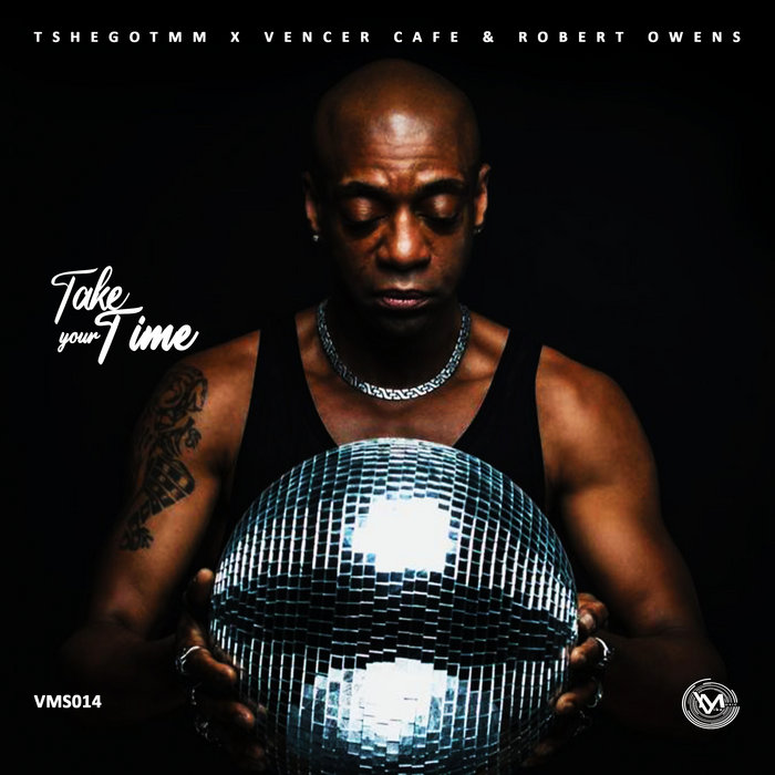 Take Your Time | Tshego TMM x Vencer Cafe & Rober Owens | Vencer Cafe