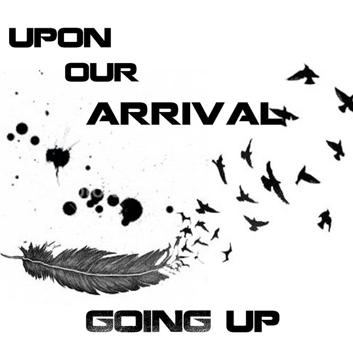 Going Up | Upon Our Arrival