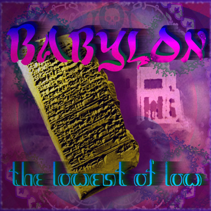 Babylon | The Lowest of Low