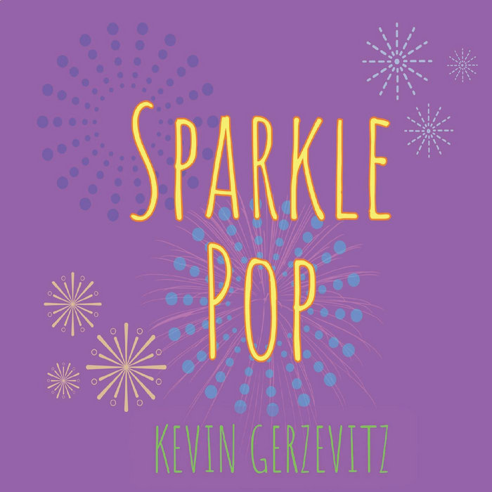 Sparkle Pop | Kevin Gerzevitz