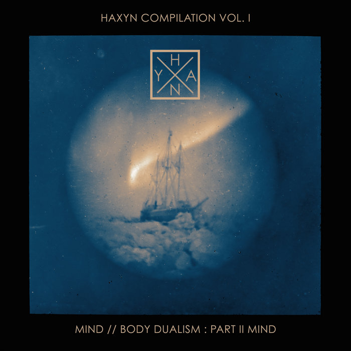 "PART II MIND" HAXYN007-2 | MIND // BODY DUALISM | HAXYN Records