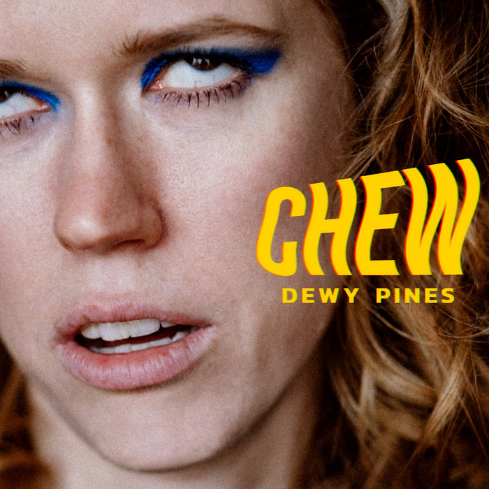 Chew | Dewy Pines