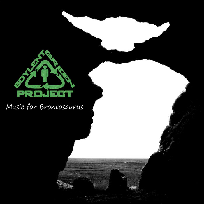 Music for Brontosaurus | Soylent Green Project