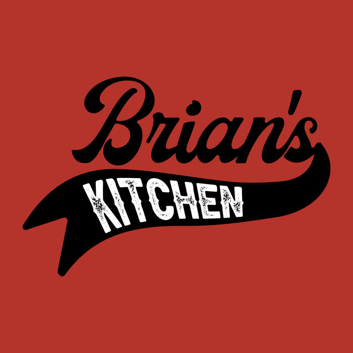 Brian's Kitchen | Brian's Kitchen