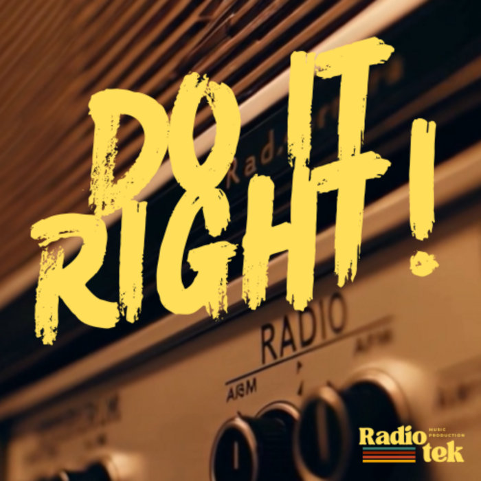 RADIOTEK - DO IT RIGHT | RADIOTEK