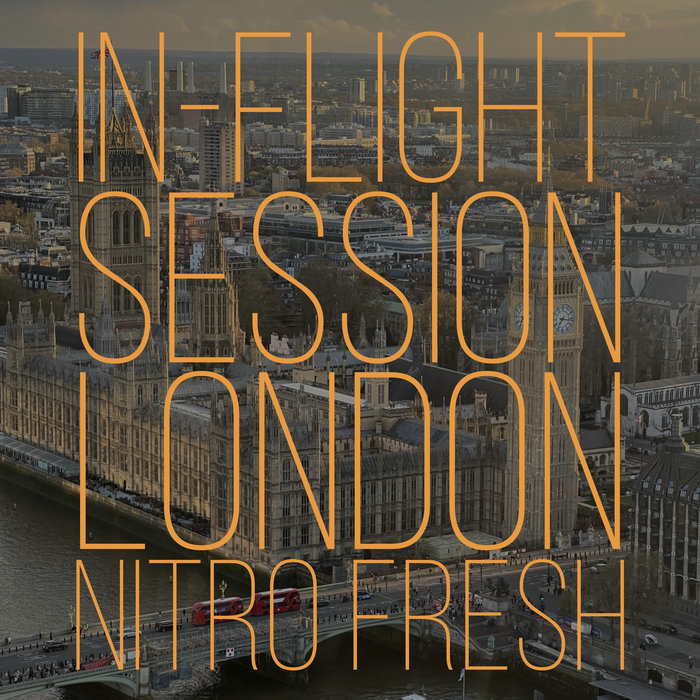 In-Flight Session: London | Nitro Fresh