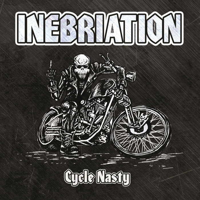 Inebriation - Cycle Nasty | Inebriation | Von Toxic