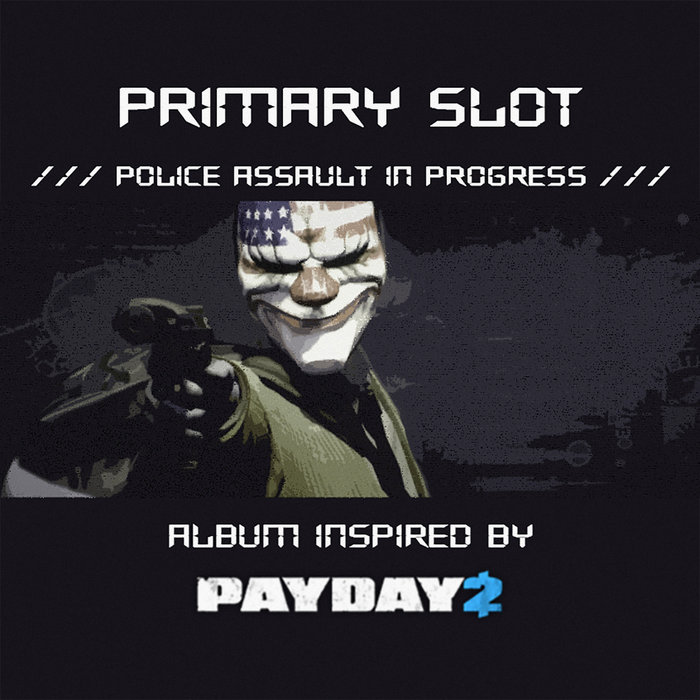 POLICE ASSAULT IN PROGRESS /// | Primary Slot
