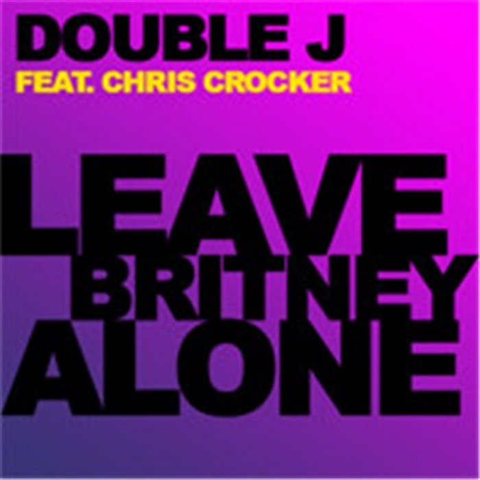 Leave Britney Alone | Double J (7)