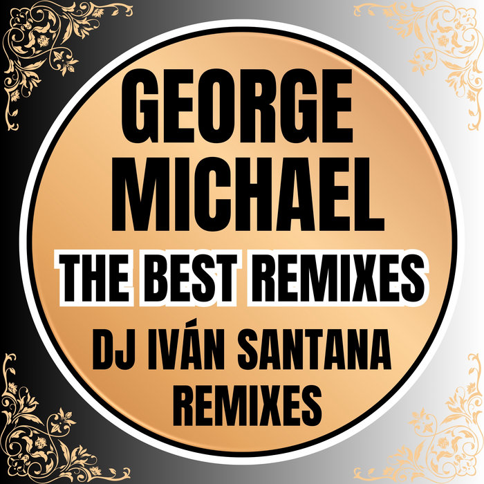 Outside | George Michael - The Best remixes ( Dj. Iván Santana remixes ...