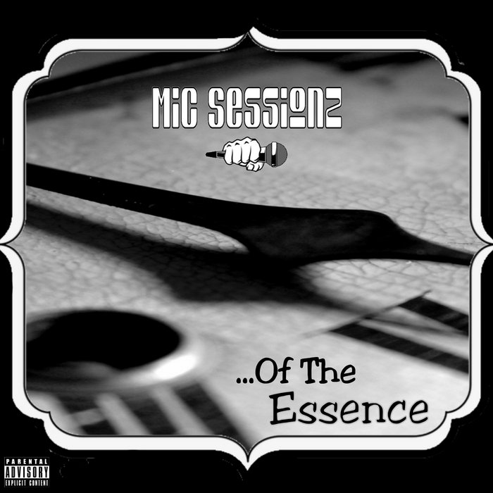 ...Of the Essence | Mic Sessionz